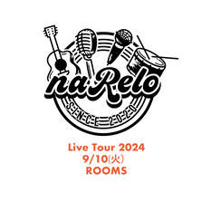 na Relo,ナレロのイベント・チケット予約・購入・販売情報｜ライヴポケット
